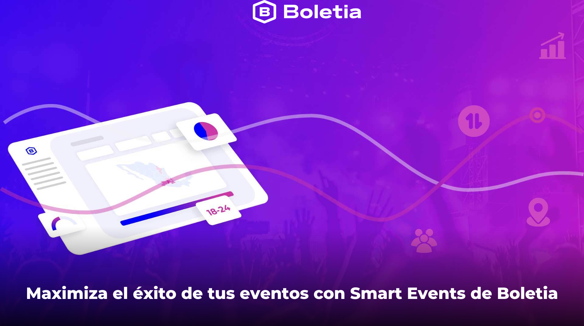 Maximiza el éxito de tus eventos con Smart Events de Boletia